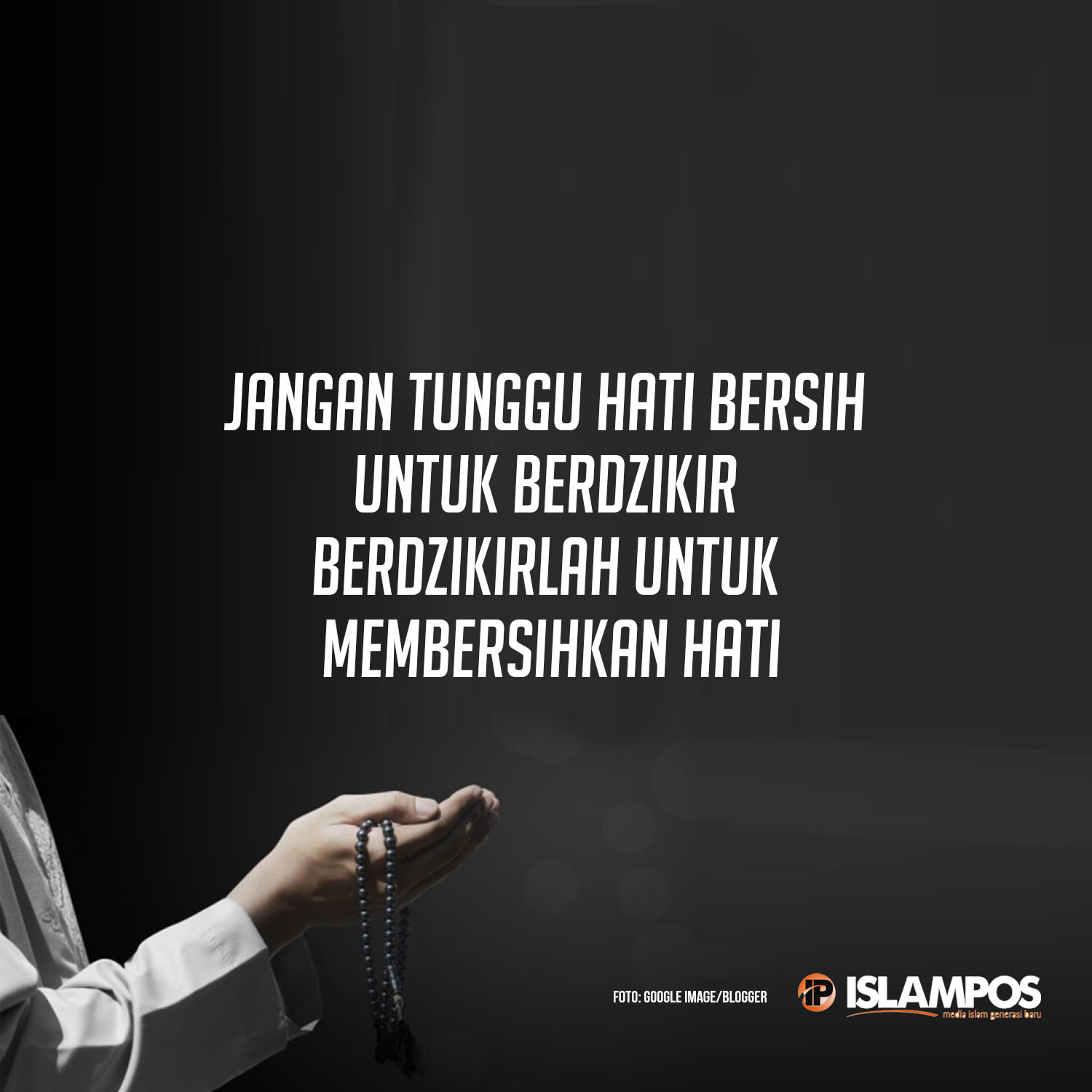 Jangan Tunggu Hati Bersih Untuk Berdzikir - Islampos